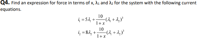 Solved Q4. Find an expression for force in terms of x, 11 | Chegg.com