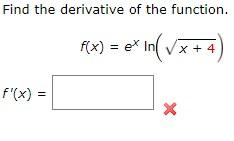 Solved Find the derivative of the function. f(x) = ex In( | Chegg.com