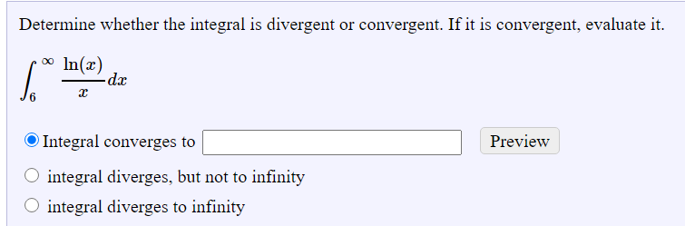 Solved Determine whether the integral is divergent or | Chegg.com