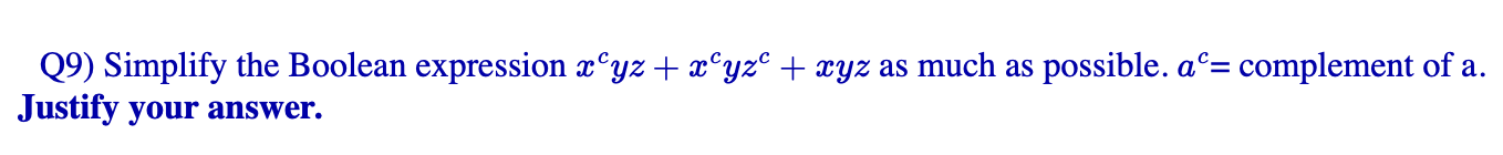 Solved Q9) Simplify the Boolean expression xyz + xºyzº + xyz | Chegg.com