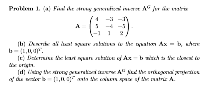 Solved Problem 1. (a) Find the strong generalized inverse AC | Chegg.com