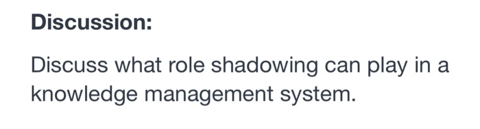 Solved Discussion: Discuss what role shadowing can play in a | Chegg.com
