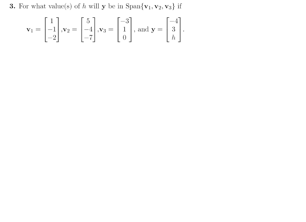 Solved 3. For what value(s) of h will y be in Span{V1, V2, | Chegg.com
