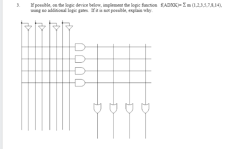 Solved 3 If Possible On The Logic Device Below Implement 