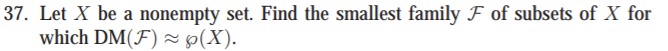 Solved 37. Let X be a nonempty set. Find the smallest family | Chegg.com