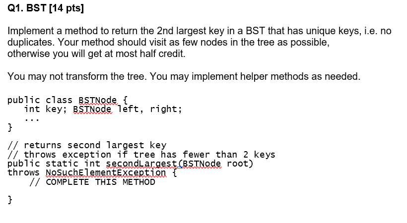 Solved Q1. BST [14 pts] Implement a method to return the 2nd | Chegg.com