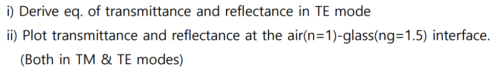 Solved i) Derive eq. of transmittance and reflectance in TE | Chegg.com