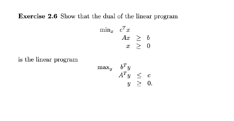 Solved Exercise 2.6 Show that the dual of the linear program | Chegg.com