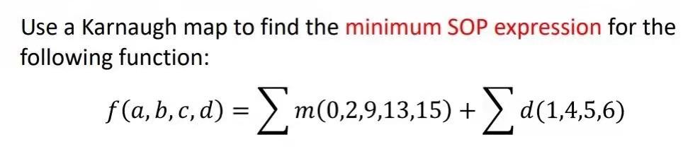 Solved Use a Karnaugh map to find the minimum SOP expression | Chegg.com