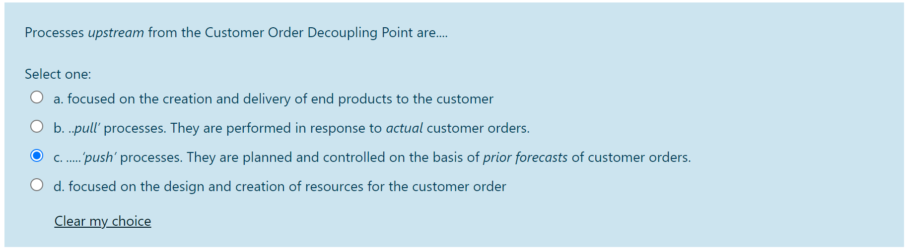 Solved Processes upstream from the Customer Order Decoupling | Chegg.com