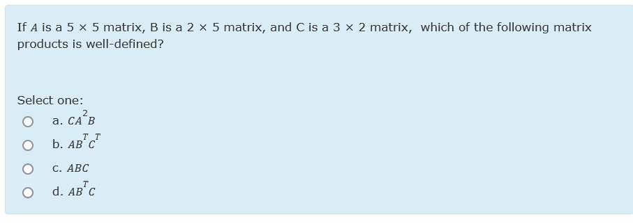 Solved If A is a 5 x 5 matrix, B is a 2 x 5 matrix, and C is | Chegg.com