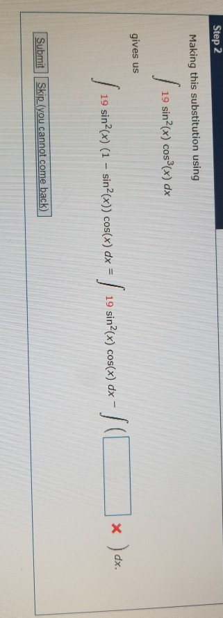 Solved Step 2 Making this substitution using 19 sin2(x) | Chegg.com