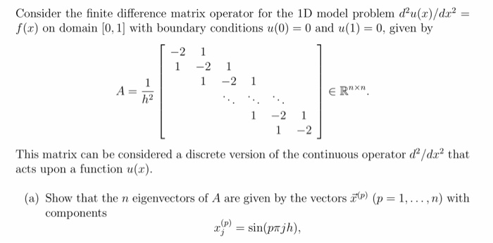 Solved Consider the finite difference matrix operator for | Chegg.com