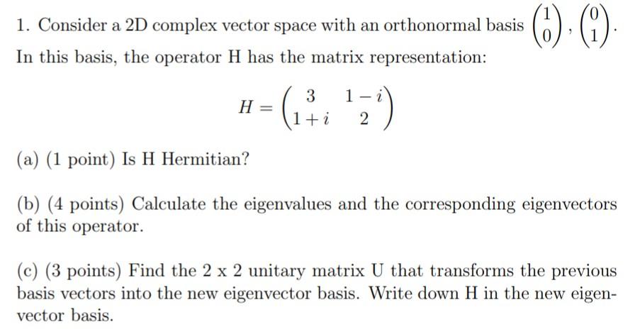 Solved 1. Consider a 2D complex vector space with an | Chegg.com
