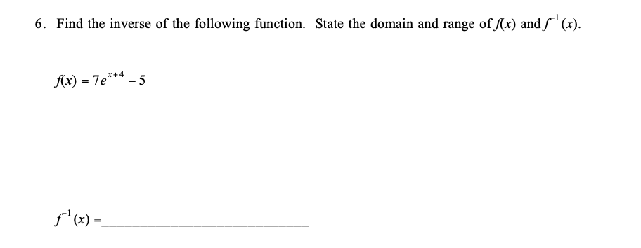 Solved 6. Find the inverse of the following function. State | Chegg.com