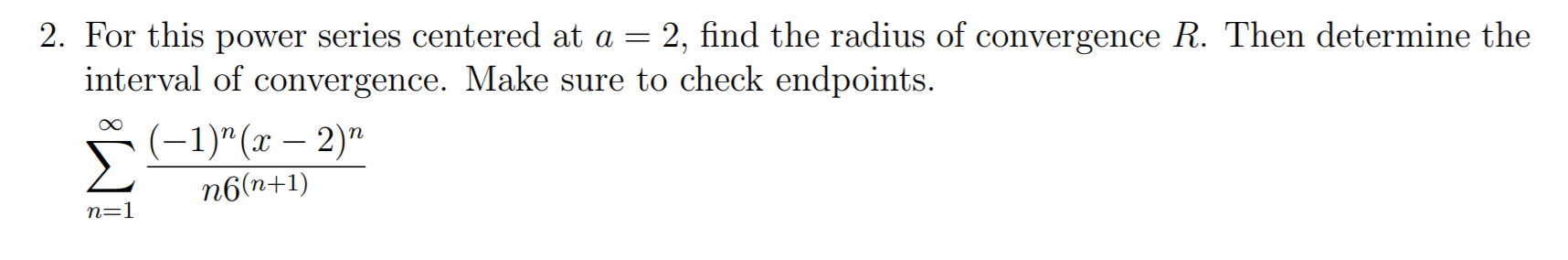 Solved 2. For this power series centered at a = 2, find the | Chegg.com