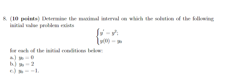 Solved 8. (10 points) Determine the maximal interval on | Chegg.com
