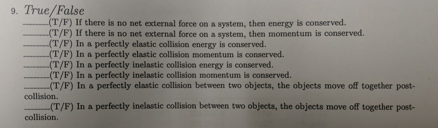 Solved 9. True False (T/F) If there is no net external force | Chegg.com