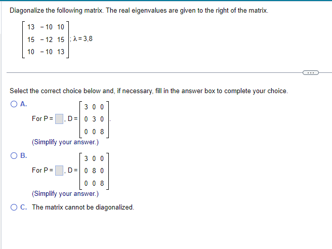 Solved Diagonalize the following matrix. The real | Chegg.com