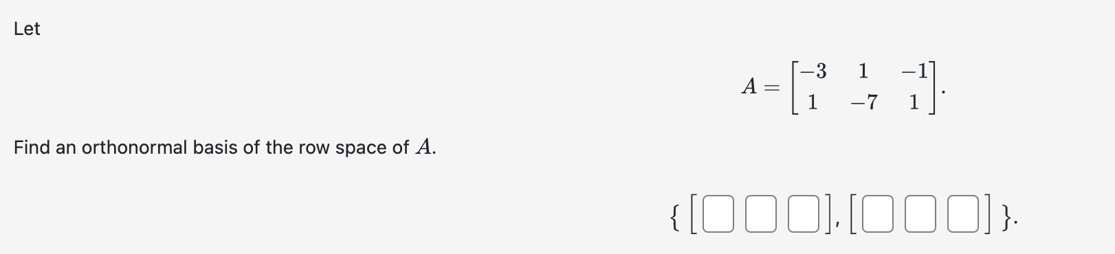 Solved A=[−311−7−11] Find an orthonormal basis of the row | Chegg.com