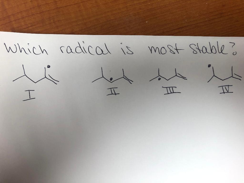 Solved Which radical is most stable? ㅆ i V I | Chegg.com
