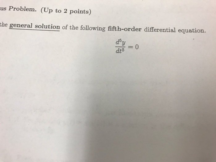 Solved us Problem. (Up to 2 points) the general solution of | Chegg.com