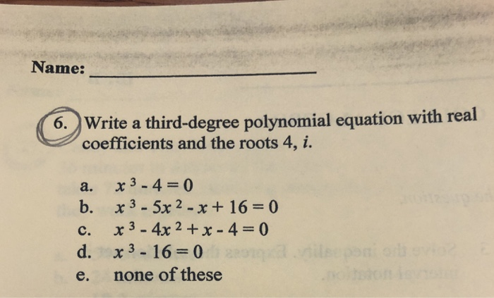 Solved Name 6 Write A Third Degree Polynomial Equation 