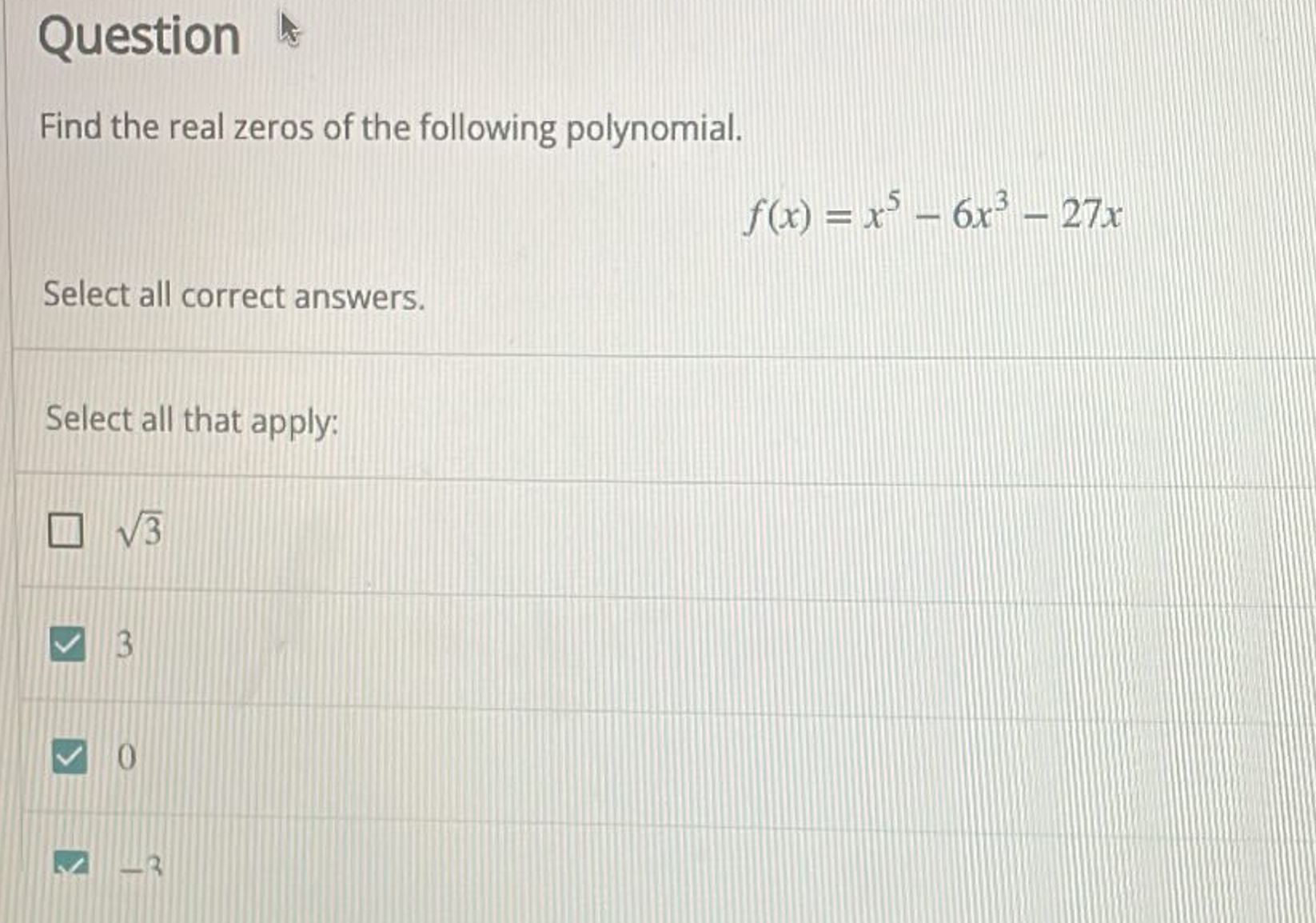 Solved QuestionFind the real zeros of the following | Chegg.com