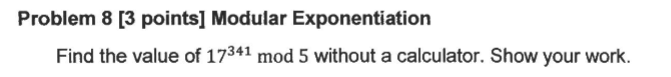 Solved Problem 8 [3 points] Modular Exponentiation Find the | Chegg.com
