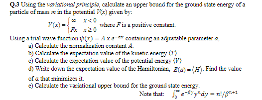 Solved Q.3 Using the variational principle, calculate an | Chegg.com