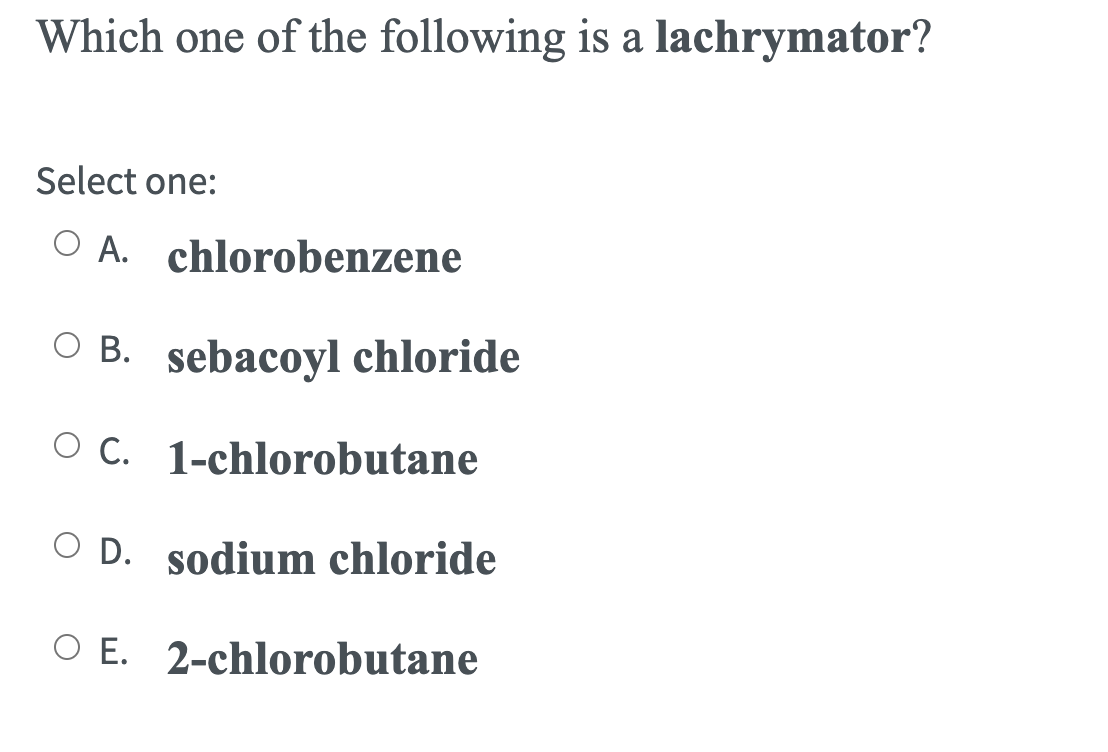 Solved Which one of the following is a lachrymator? Select | Chegg.com