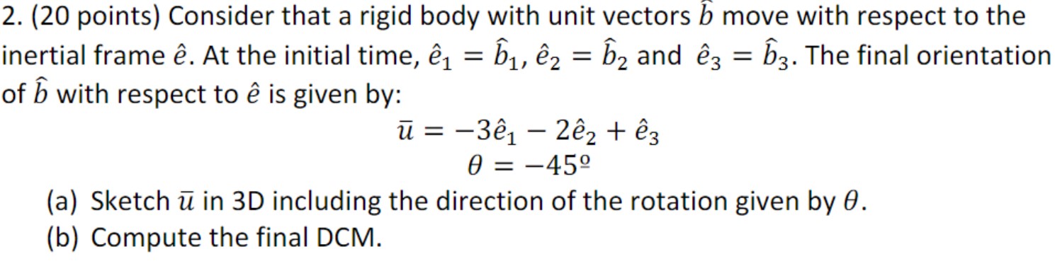 Solved 2. (20 points) Consider that a rigid body with unit | Chegg.com