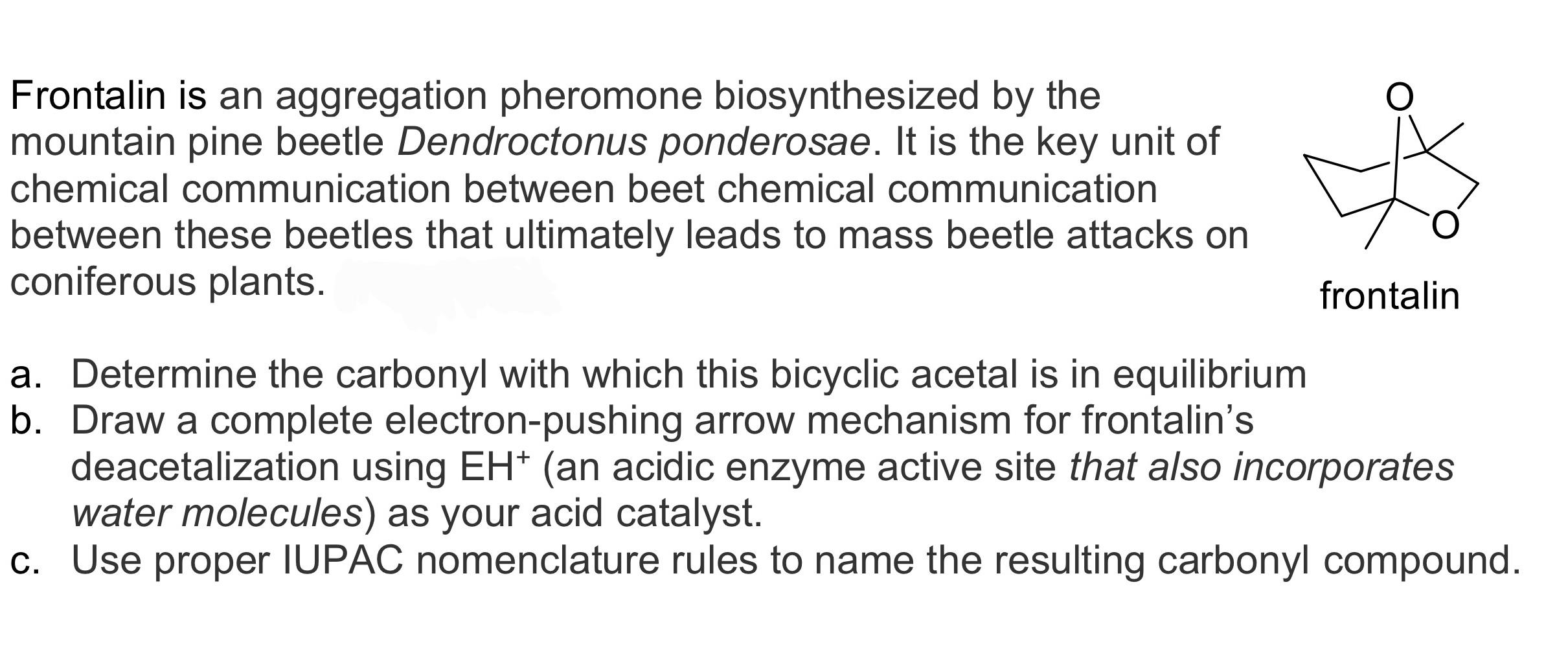 Solved O Frontalin is an aggregation pheromone | Chegg.com