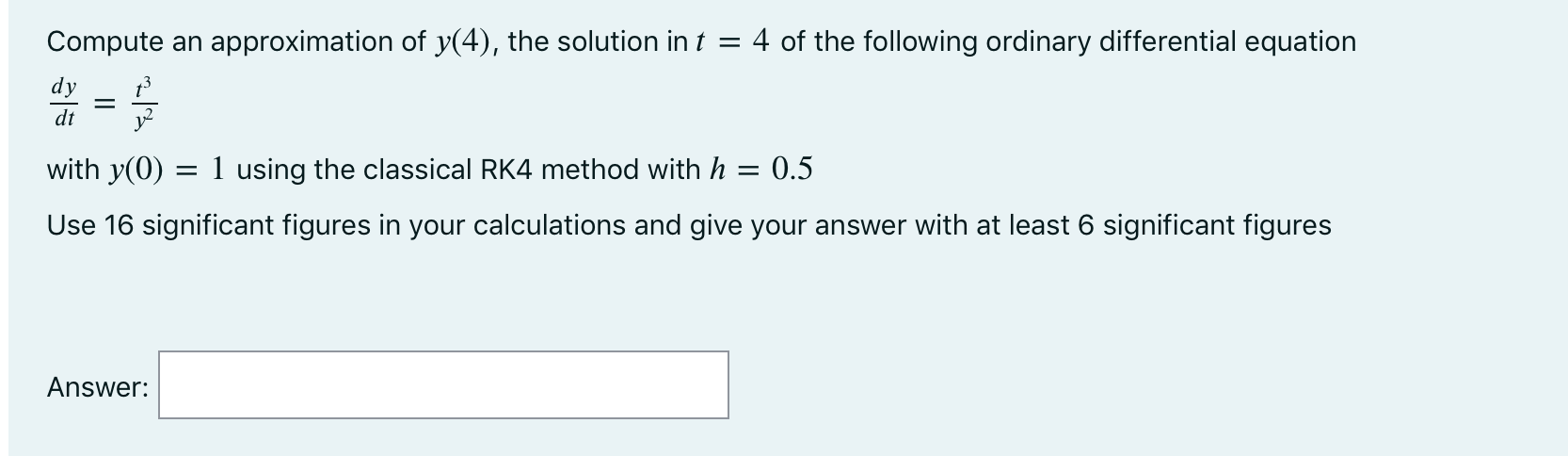 Solved = Compute an approximation of y(4), the solution in t | Chegg.com