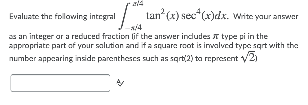 Solved n/4 Evaluate the following integral tan? (x) | Chegg.com