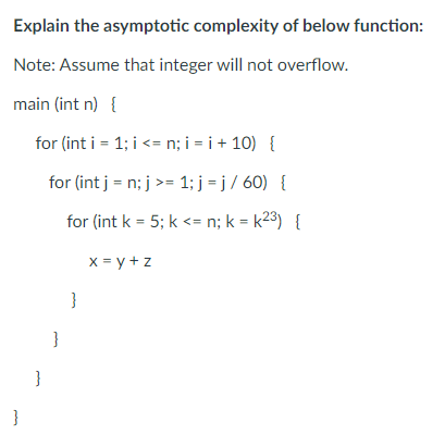 Solved Explain the asymptotic complexity of below function: | Chegg.com