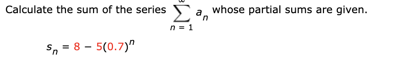 Solved Calculate the sum of the series a, whose partial sums | Chegg.com