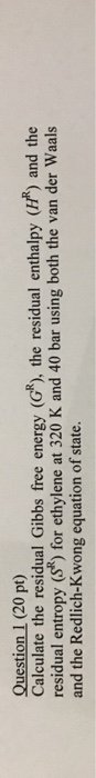 Solved Question 1 (20 pt) Calculate the residual Gibbs free | Chegg.com