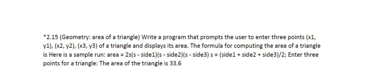 Solved *2.15 (Geometry: area of a triangle) Write a program | Chegg.com