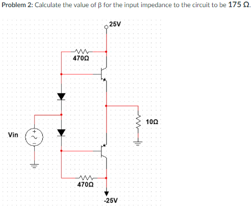 Solved Problem 2: Calculate the value of β for the input | Chegg.com