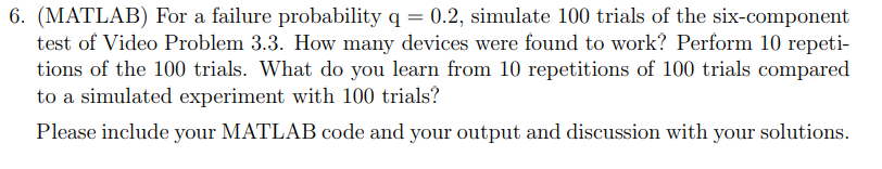 Solved 6. ( MATLAB) For a failure probability q=0.2, | Chegg.com