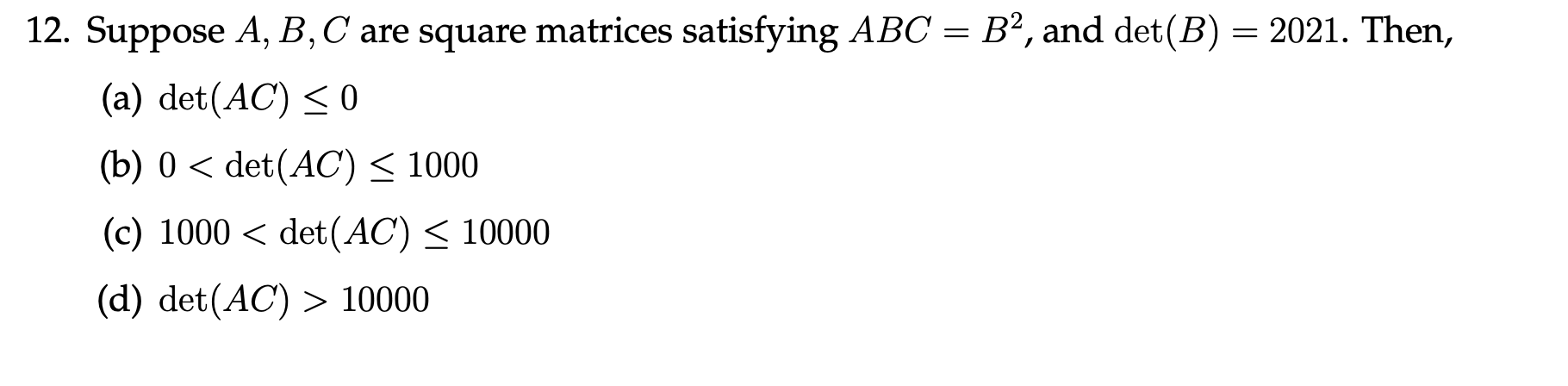 Solved 12. Suppose A, B, C are square matrices satisfying | Chegg.com