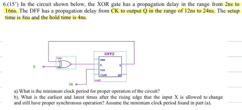 Solved 6.(15) In the circuit shown below, the XOR gate has a | Chegg.com