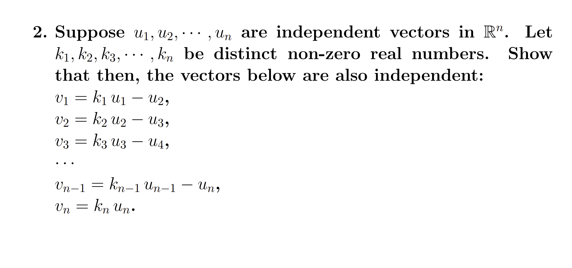 Solved 2. Suppose u1,u2,⋯,un are independent vectors in Rn. | Chegg.com
