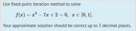 Solved Use fixed-point iteration method to solve f(x) = x - | Chegg.com