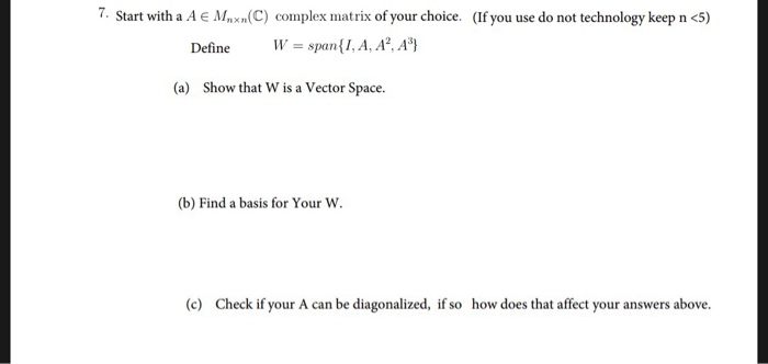 Solved 7. Start with a A E Mnxn(C) complex matrix of your | Chegg.com
