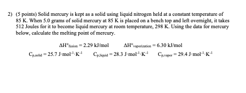 Solved 2) (5 points) Solid mercury is kept as a solid using | Chegg.com