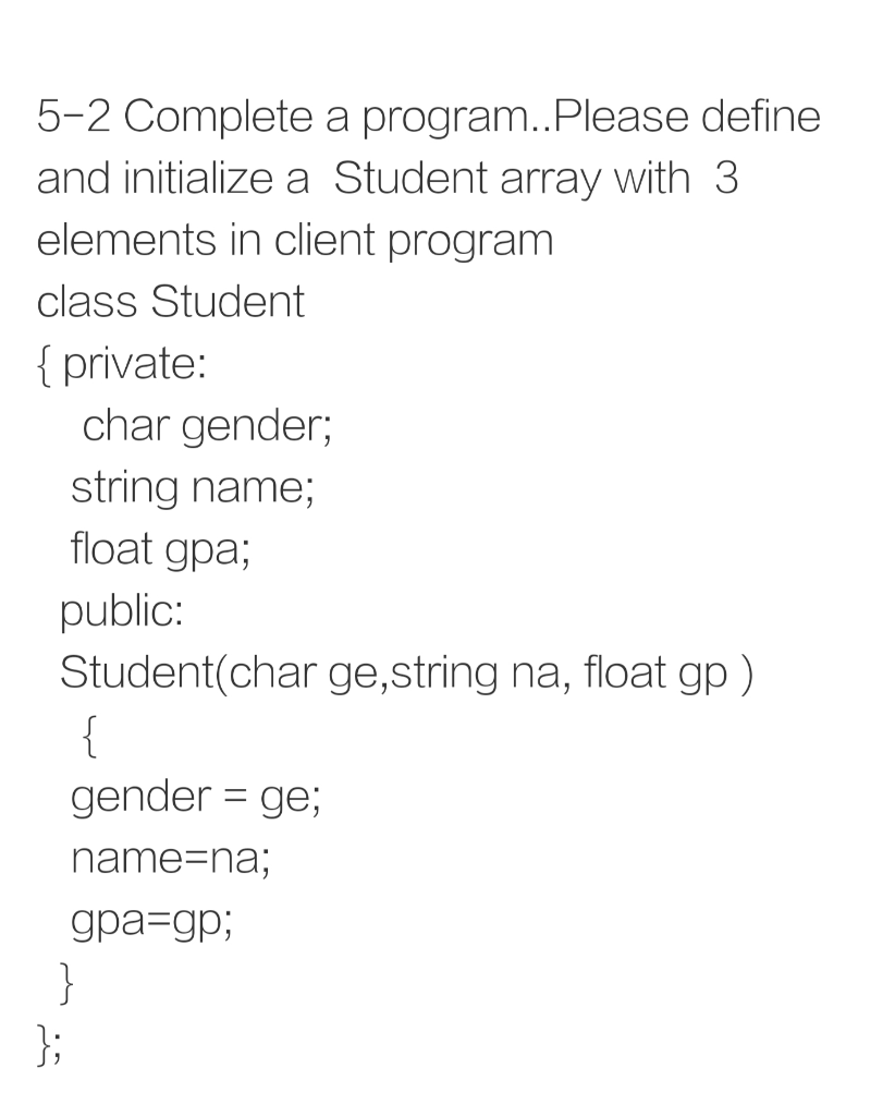 Solved 5-2 Complete a program..Please define and initialize | Chegg.com