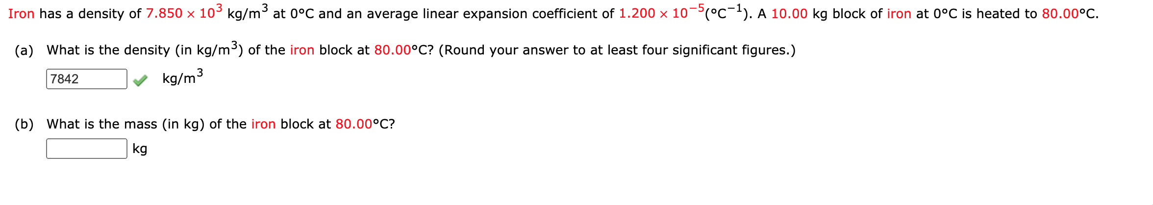 Solved Iron has a density of 7.850 × 103 kg/m3 at 0°C and an | Chegg.com