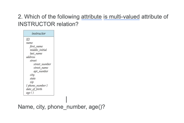 Solved 2. Which of the following attribute is multi-valued | Chegg.com